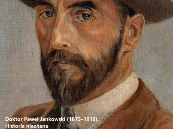 Wystawa „Doktor Paweł Jankowski (1875-1919). Historia nieznana” w ...